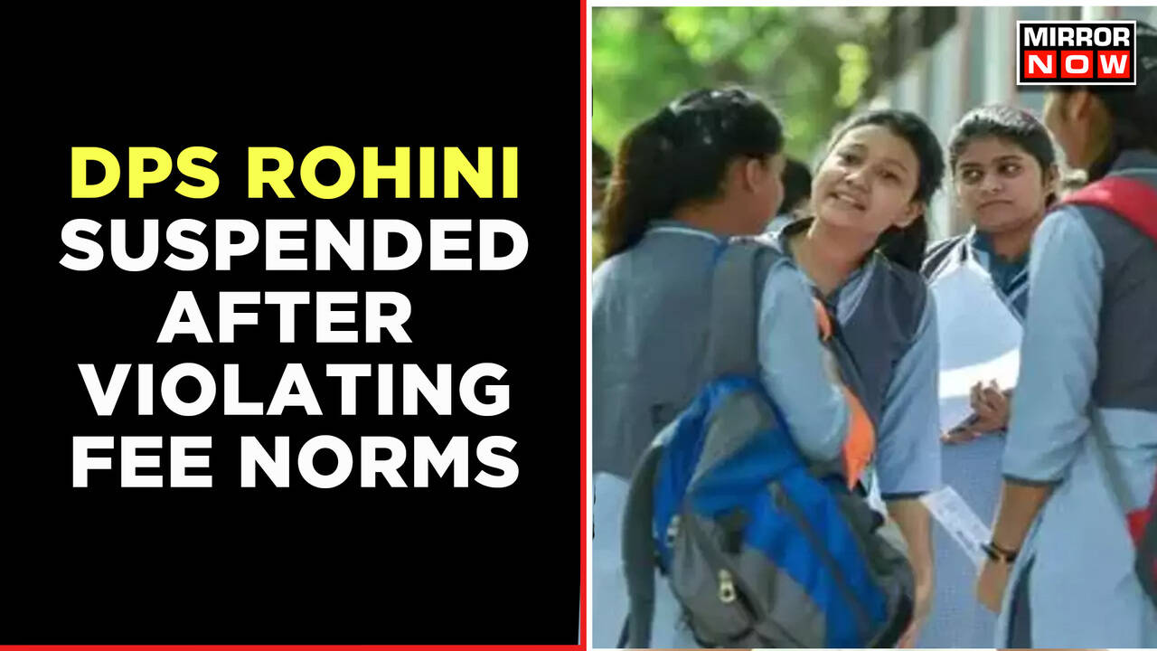 DPS Rohini's Recognition Suspended For Violating Fee Hike Norms By ...
