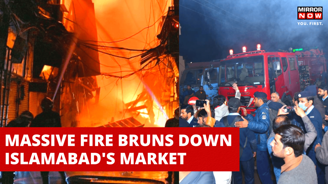 Pakistan: 300 Shops Gutted After Massive Fire In Pakistan’s Islamabad ...
