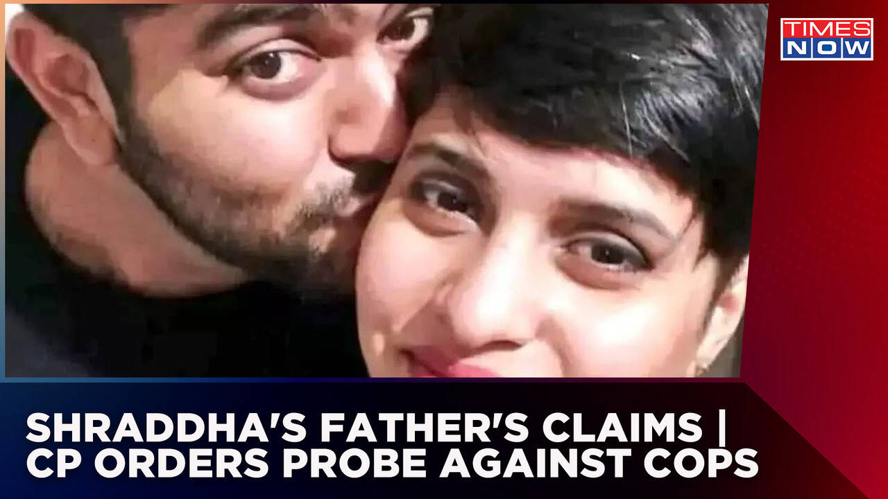 After Shraddha's Father's Allegation On Police | CP Ordered Probe Against Cops | Times Now ...