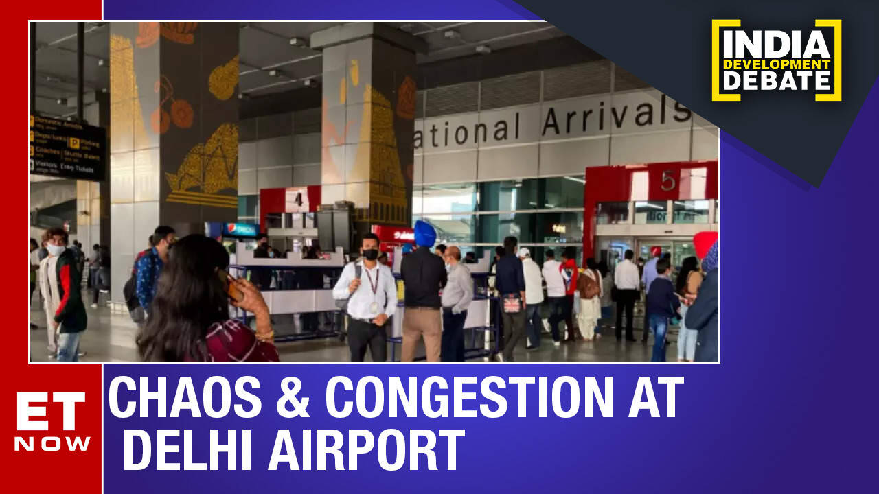 Chaos & Congestion At Delhi Airport | India Development Debate | ET Now ...