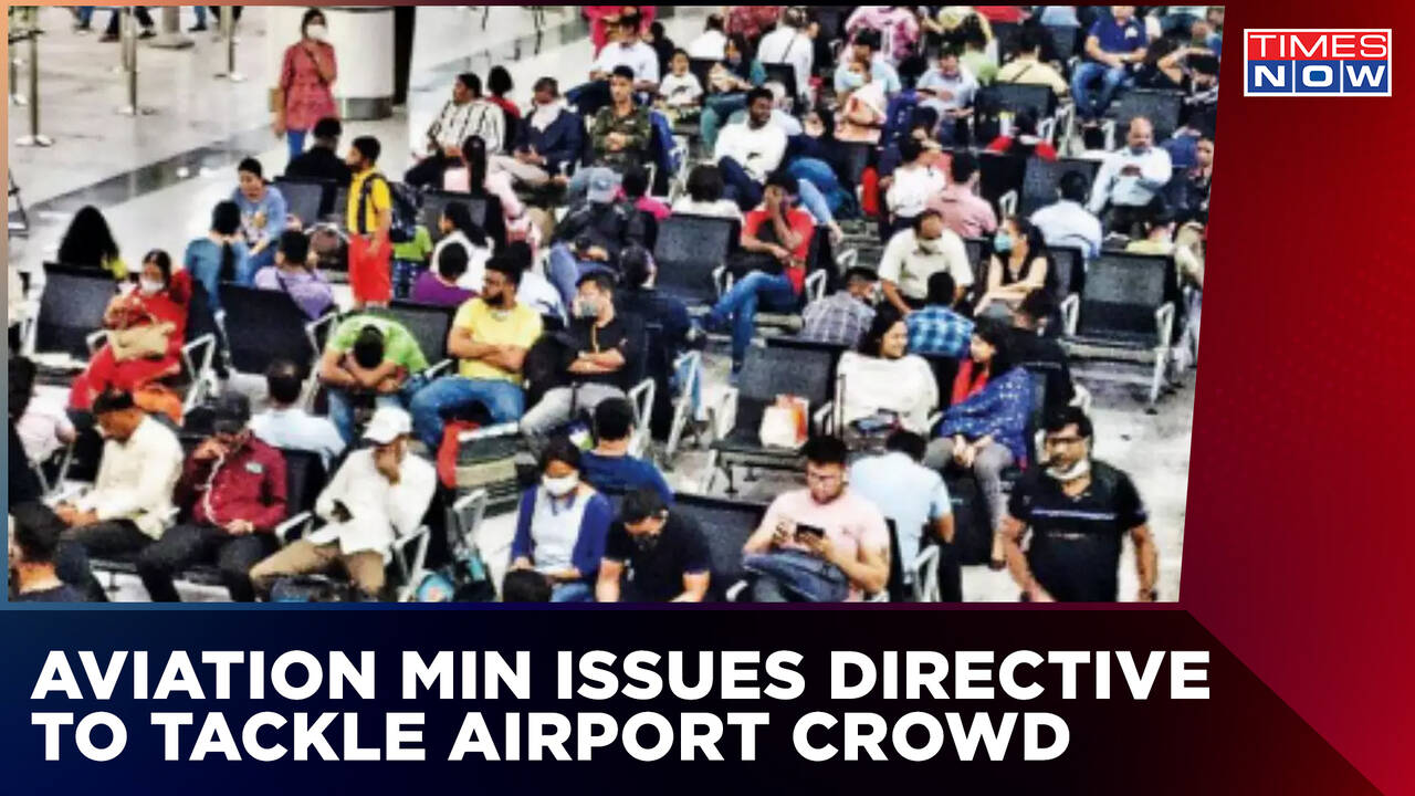 'Deploy Adequate Manpower At Counters' Says Aviation Minister Over ...