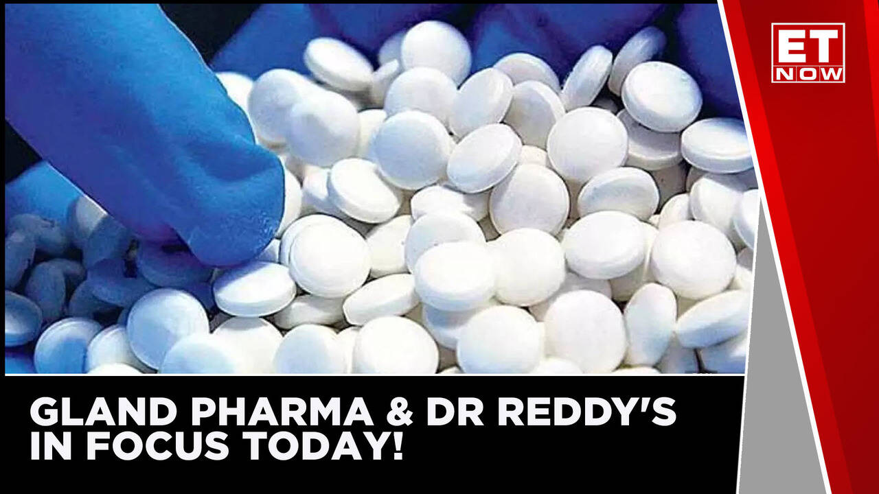 Gland Pharma & Dr Reddy's in focus today! | ET Now | Times Now