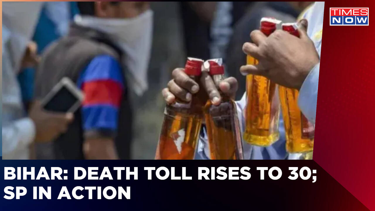 Bihar Hooch Tragedy: Death Toll Rises To 30; SP Suspends SHO ...