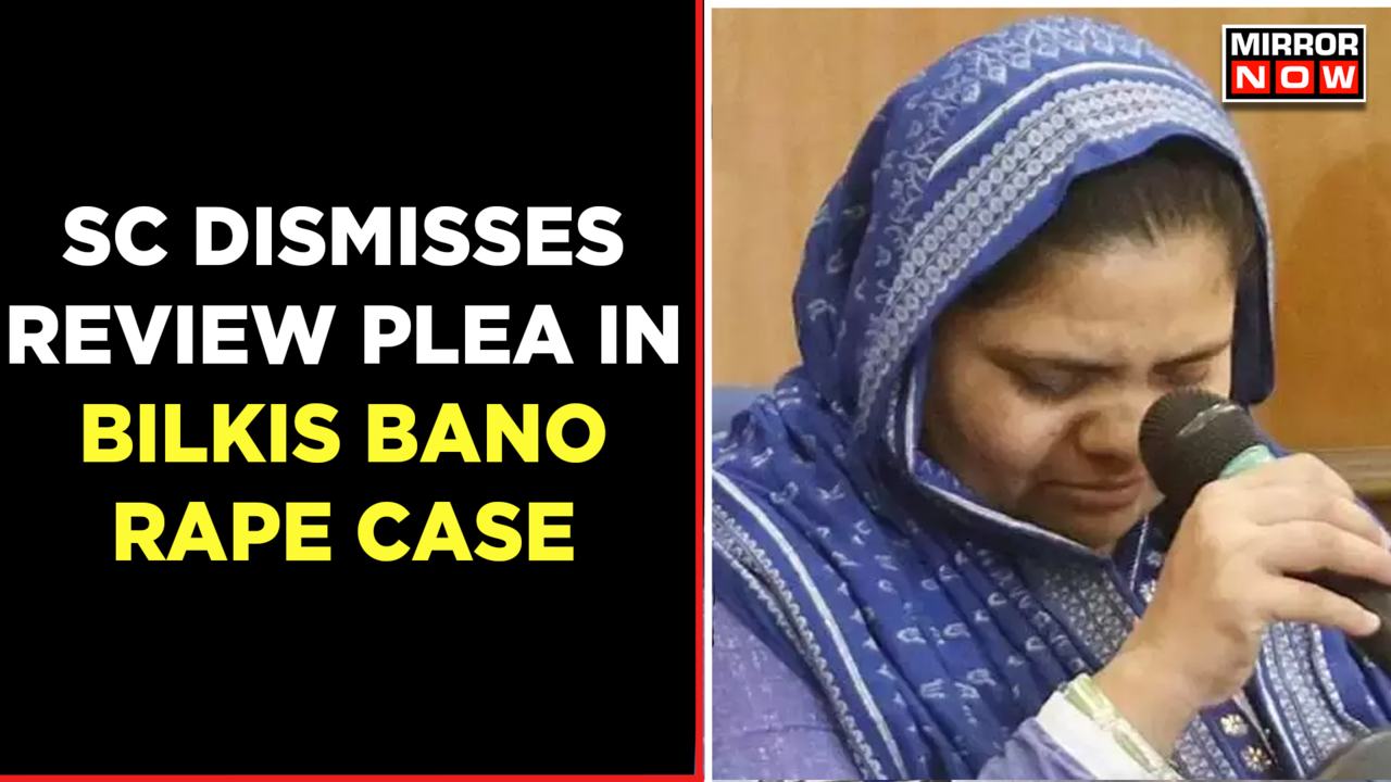 Bilkis Bano Rape Case: Supreme Court Dismisses Review Plea Against May ...