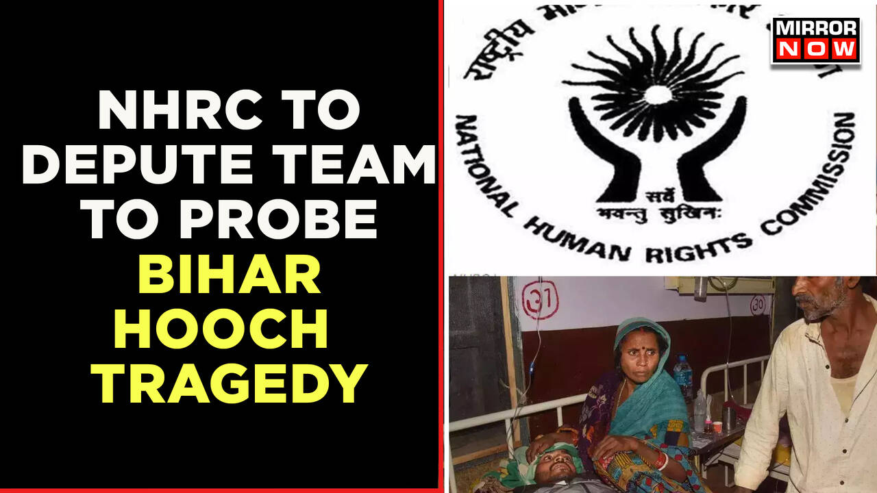 Bihar Hooch Tragedy Claims Multiple Lives Nhrc To Depute Team For