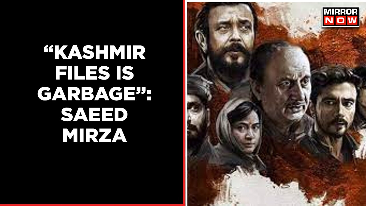 Fresh Row On Kashmir Files | Screen Writer Saeed Mirza Slammed Kashmir ...