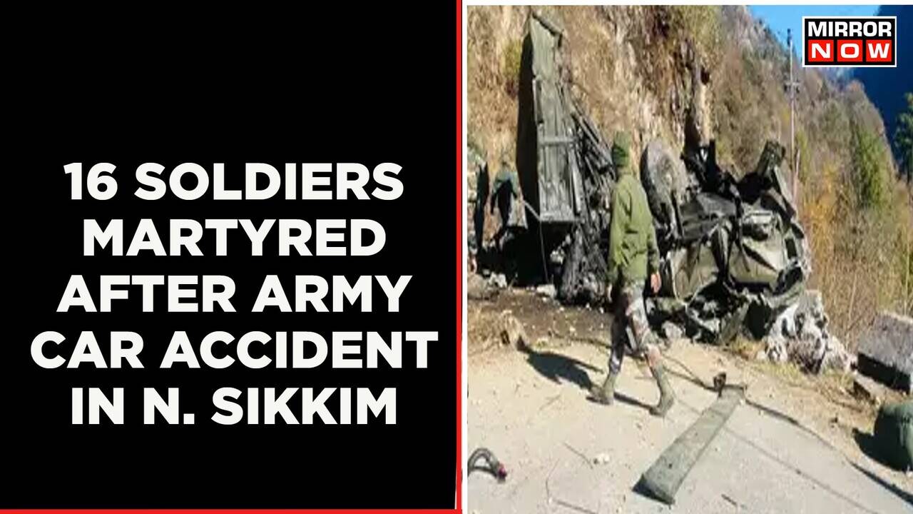 16 Soldiers Killed After Army Car Falls Into Gorge In North Sikkim ...