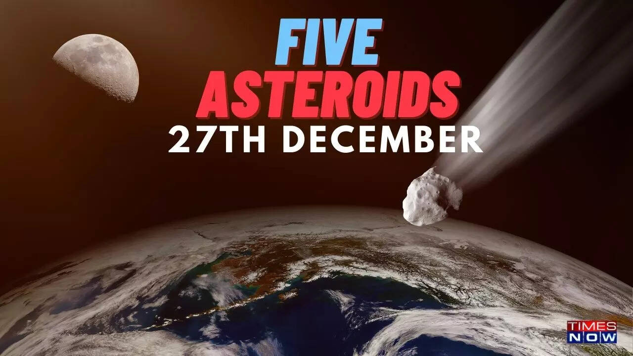 Five Large Asteroids Are Approaching Earth Today Dec 27 Here Is