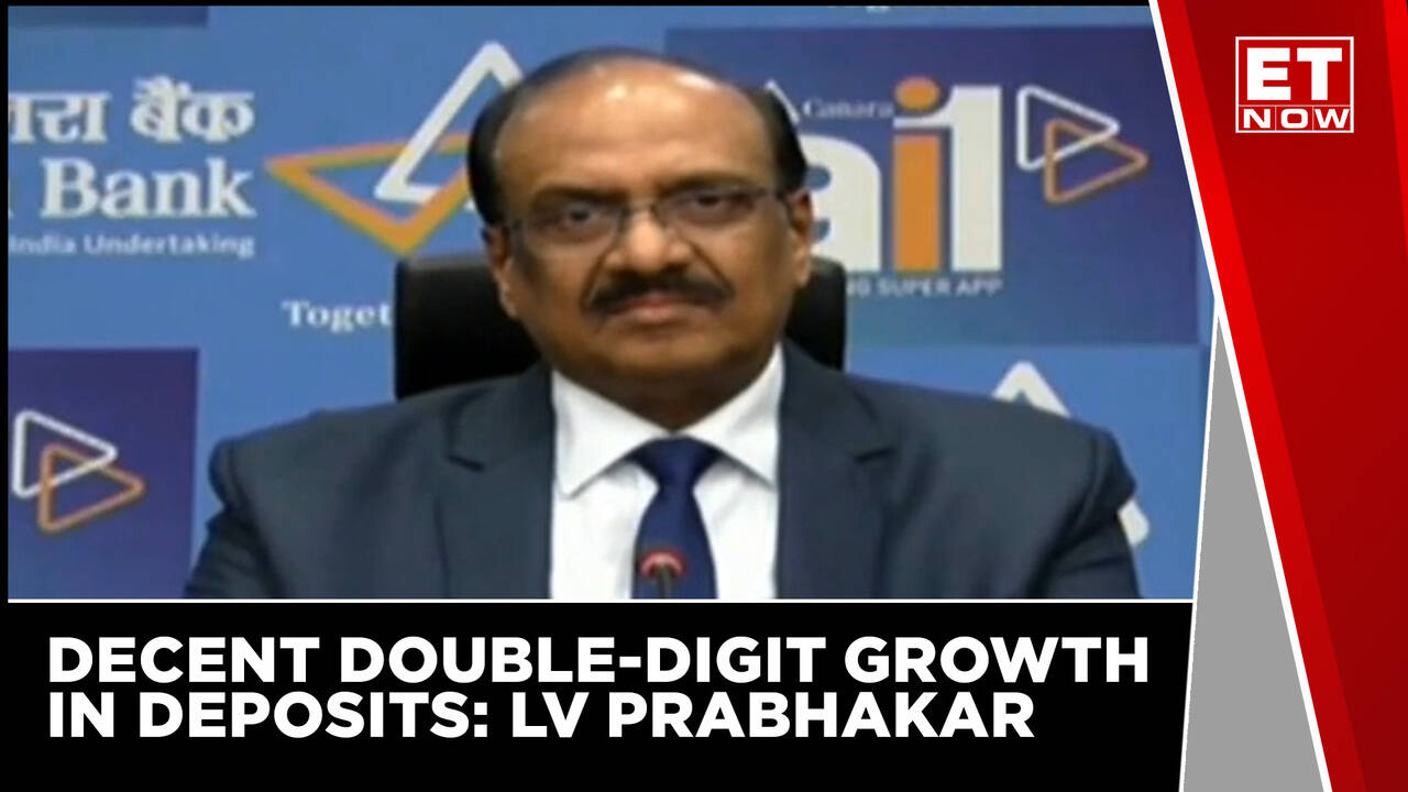 Decent Double-Digit Growth In Deposits: LV Prabhakar, MD & CEO, Canara ...