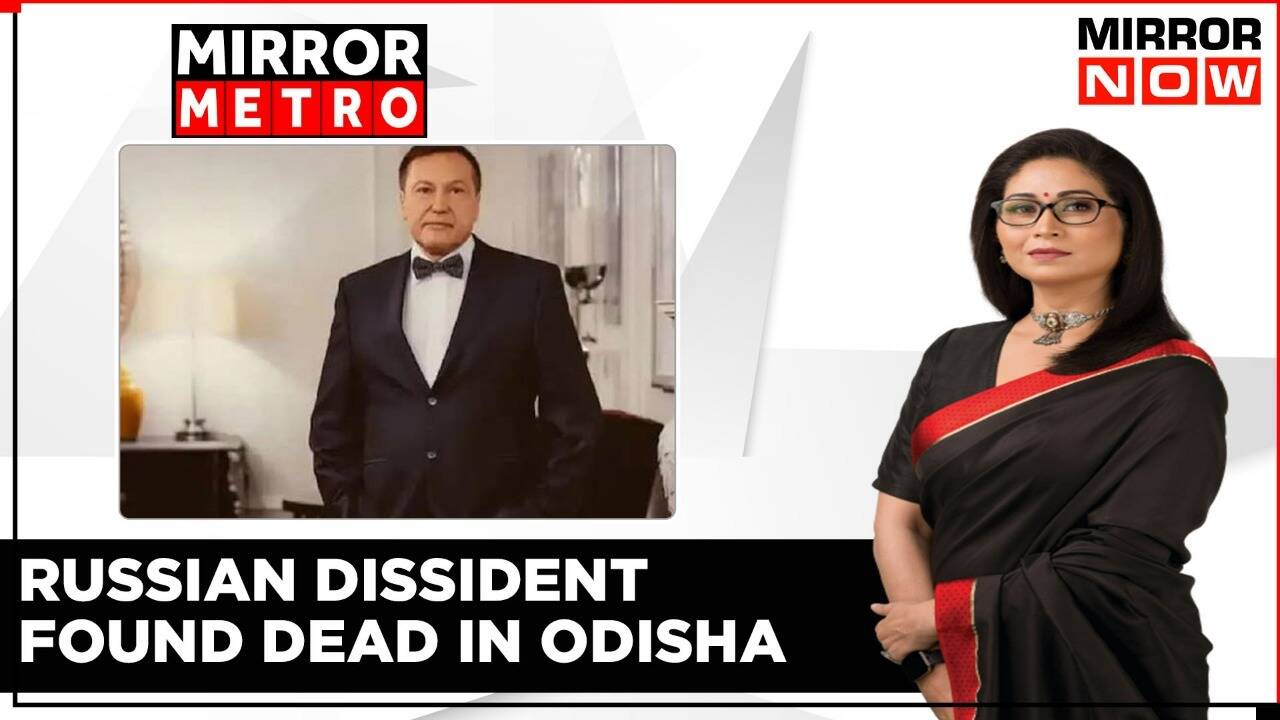 Russian Dissident Found Dead In Orrisa | Questions Around Vladimir ...