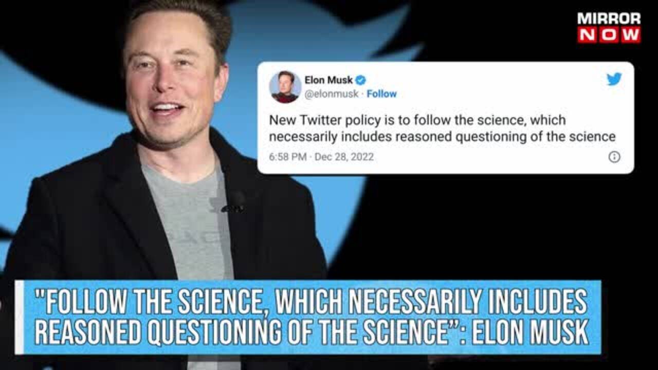 Twitter's New Policy Will 'Follow And Question Science', Says Elon Musk ...