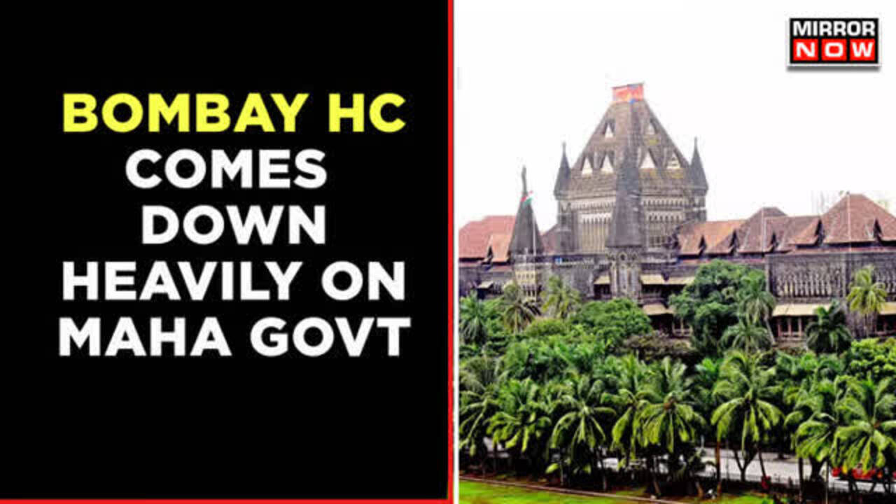 Bombay HC Pulls Up Maharashtra Government For Delay In Action Against ... Bombay HC Pulls Up Maharashtra Government For Delay In Action Against ...