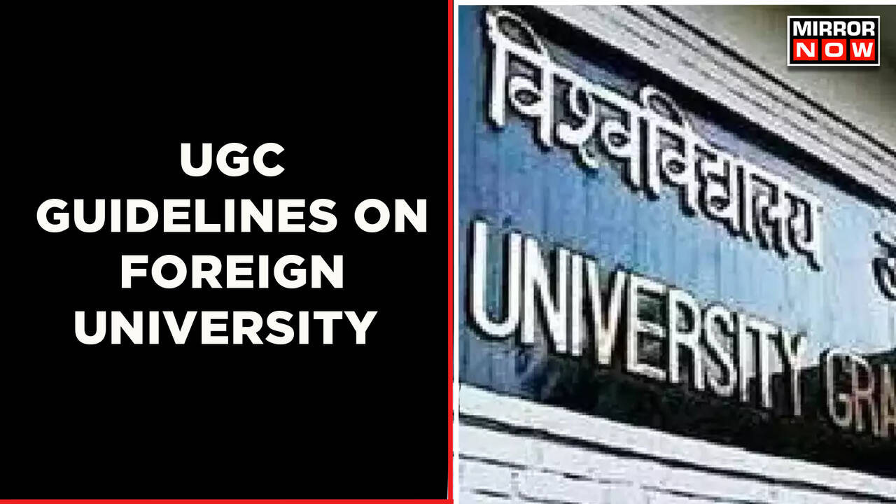 UGC Issues Guidelines For Foreign Universities To Start In India ...