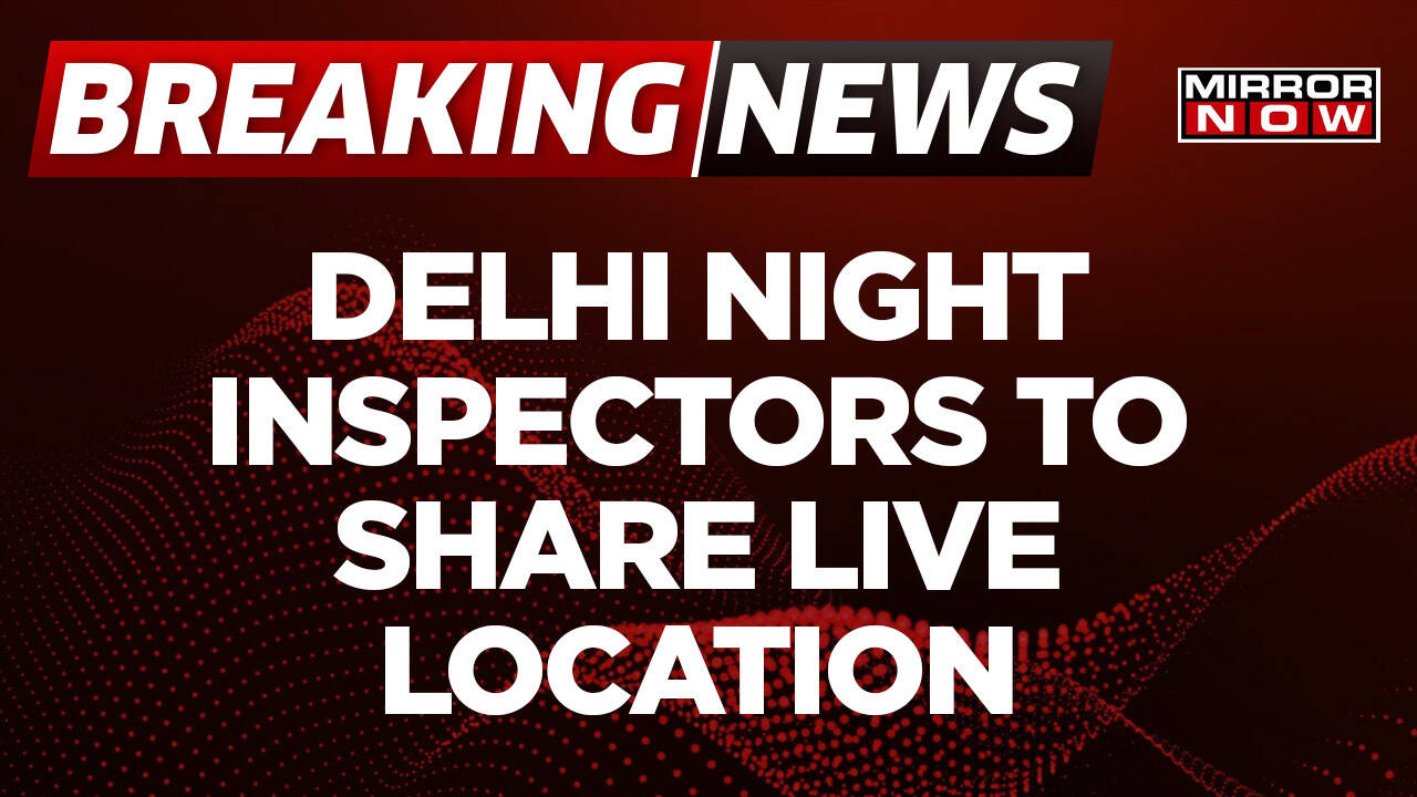 Breaking News | Night Patrolling Must In Delhi; Inspectors To Share ...