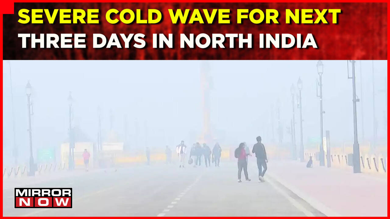 Cold Wave Returns In North India | IMD Predicts Severe Cold Wave For ... Cold Wave Returns In North India | IMD Predicts Severe Cold Wave For ...