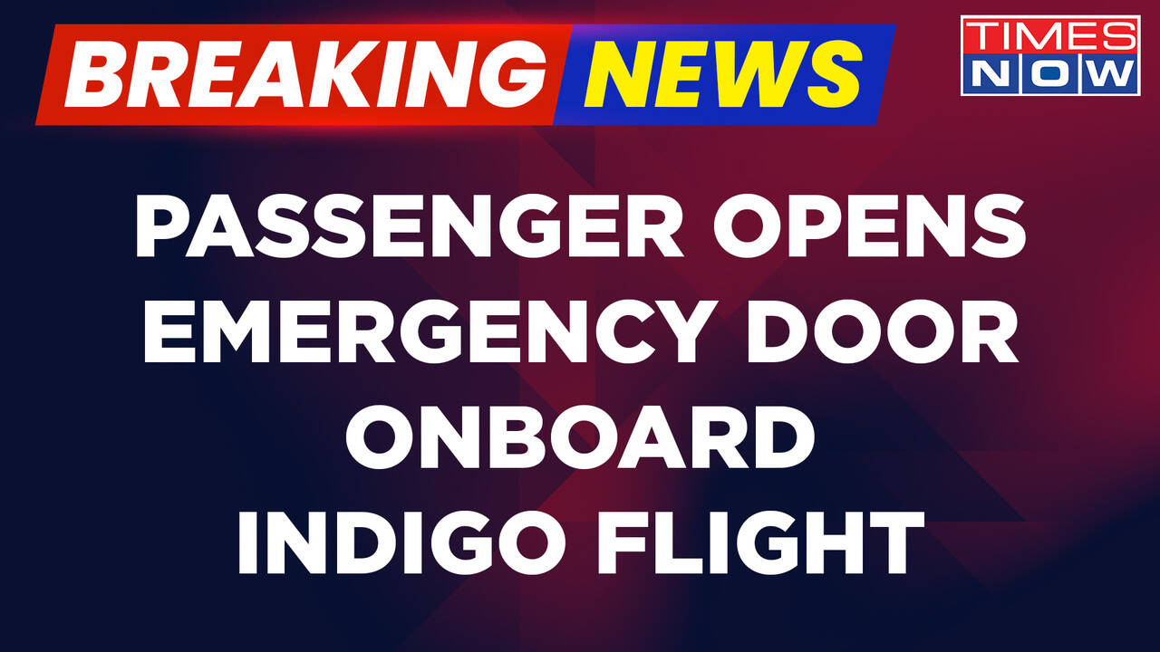 Breaking News | Passenger Opens Emergency Door Onboard Indigo Flight ...