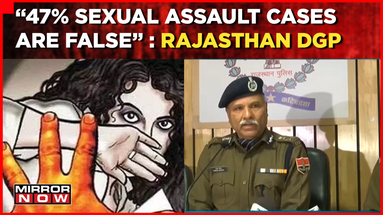 Rajasthan DGP Shifts Onus On Rape Victims Say, '47 Sexual Assault Cases Are False' | Top News ...