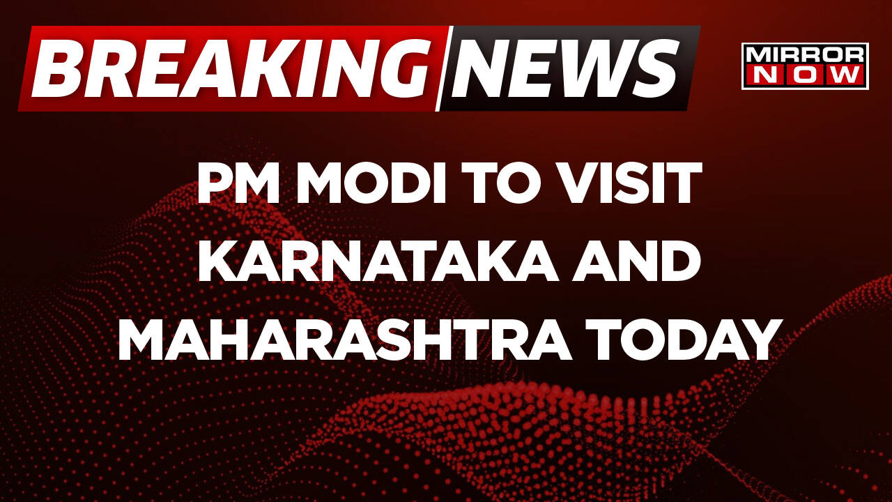 Breaking News: PM Modi To Visit Karnataka And Maharashtra To Inaugurate ... Breaking News: PM Modi To Visit Karnataka And Maharashtra To Inaugurate ...