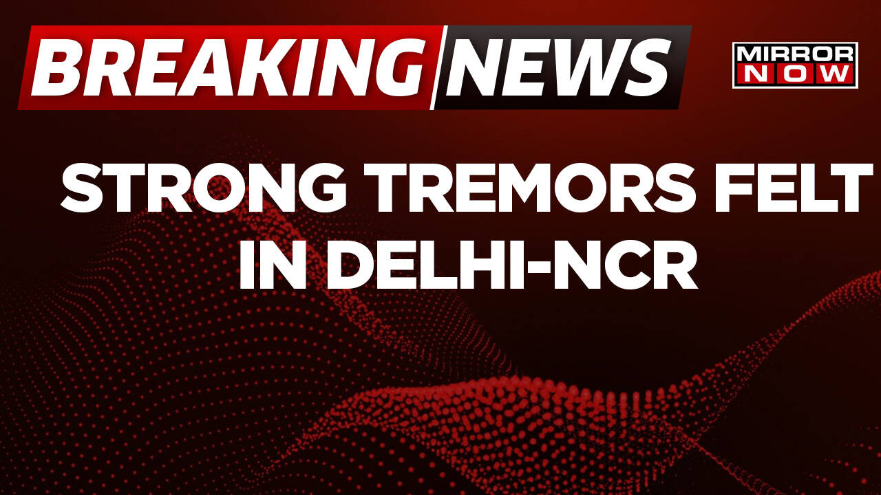 Breaking News | Strong Earthquake Tremors Felt In National Capital ...