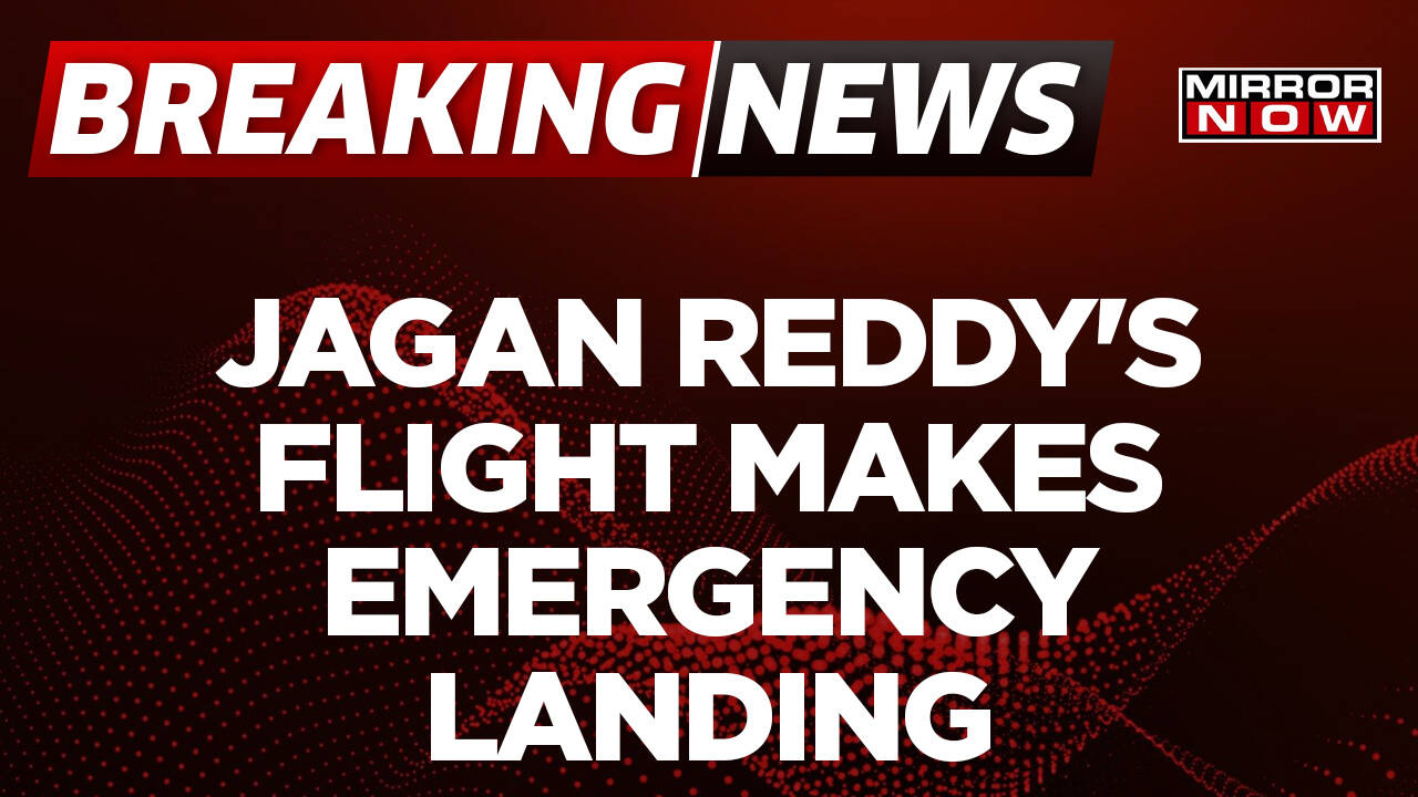 Breaking News | Flight Carrying Andhra Pradesh CM Jagan Reddy Makes Emergency Landing | Mirror ...