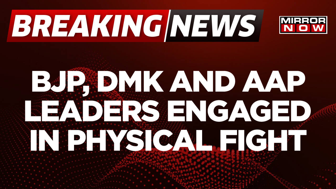 Breaking News: DMK, BJP & AAP Neta Engages Into Physical Fight During ...