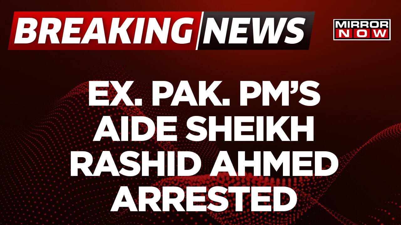 Breaking News | Ex Pakistan PM Imran Khan's Aide Sheikh Rashid Ahmed ...