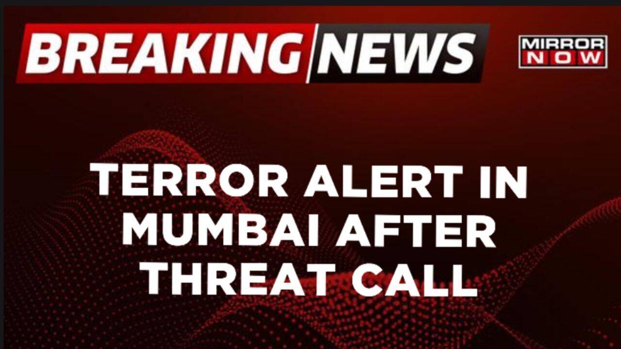 Breaking News | Terror Alert In Mumbai After Threat Caller Identified ...