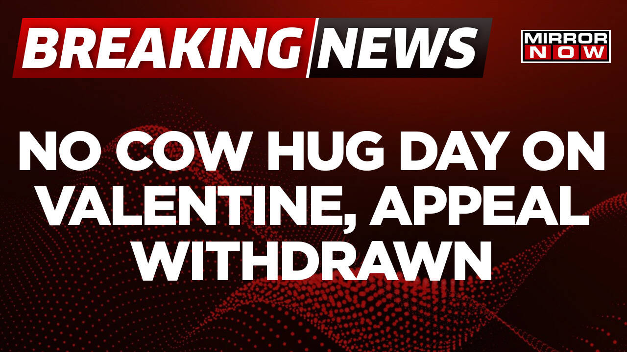 Breaking News | No ‘Cow Hug Day’ On Valentine’s; Animal Welfare Board Withdraws Appeal | Mirror ...