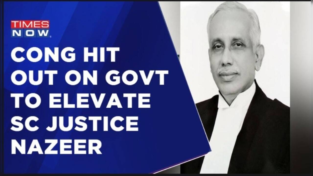 Justice Nazeer Is New AP Governor | Cong Asks GUV Position 'A Reward ...
