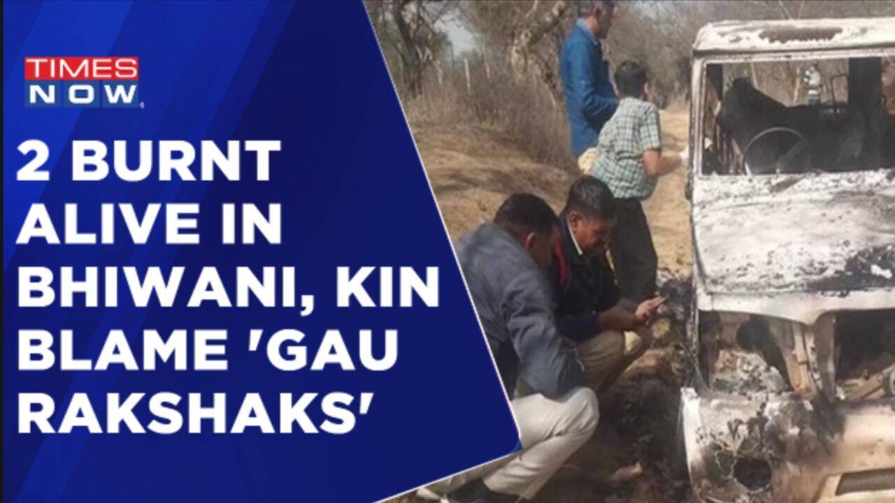 Two Men Burnt Alive in Haryana's Bhiwani, Families Allege Abduction By Bajrang Dal Members ...