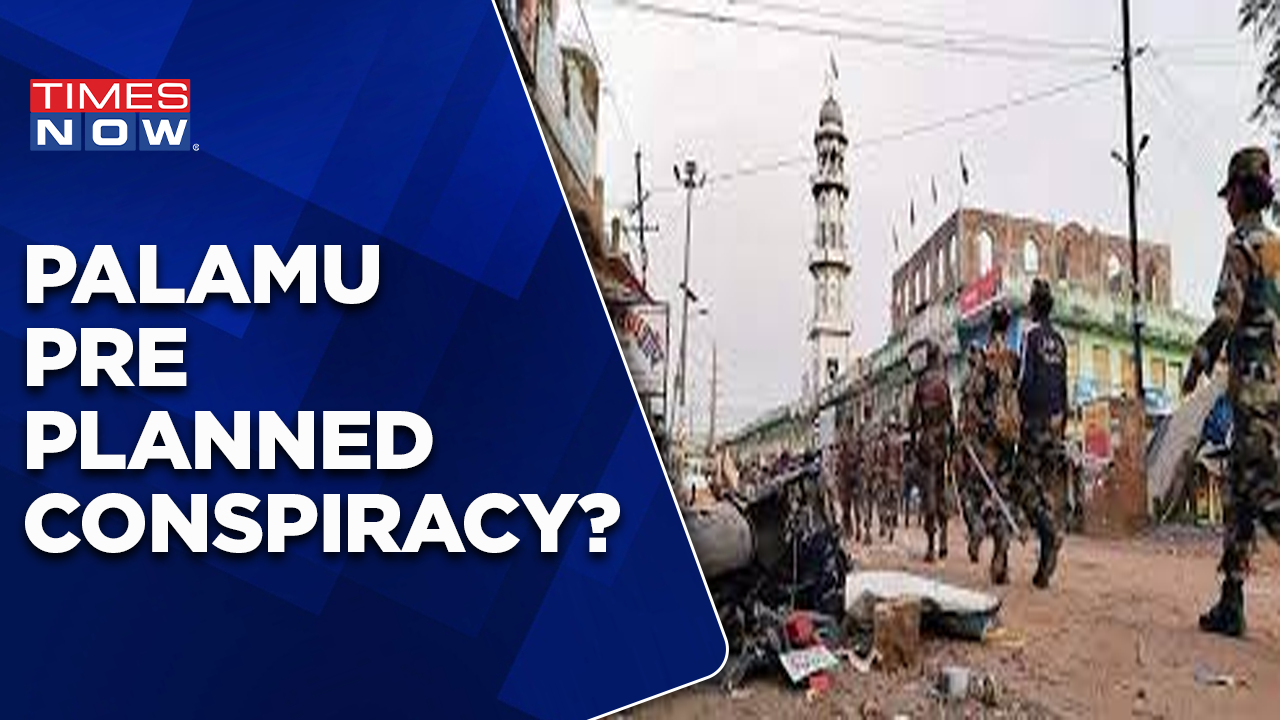 Palamu Riot: Hindus in Palamu Say The Violence Was Pre-Planned ...