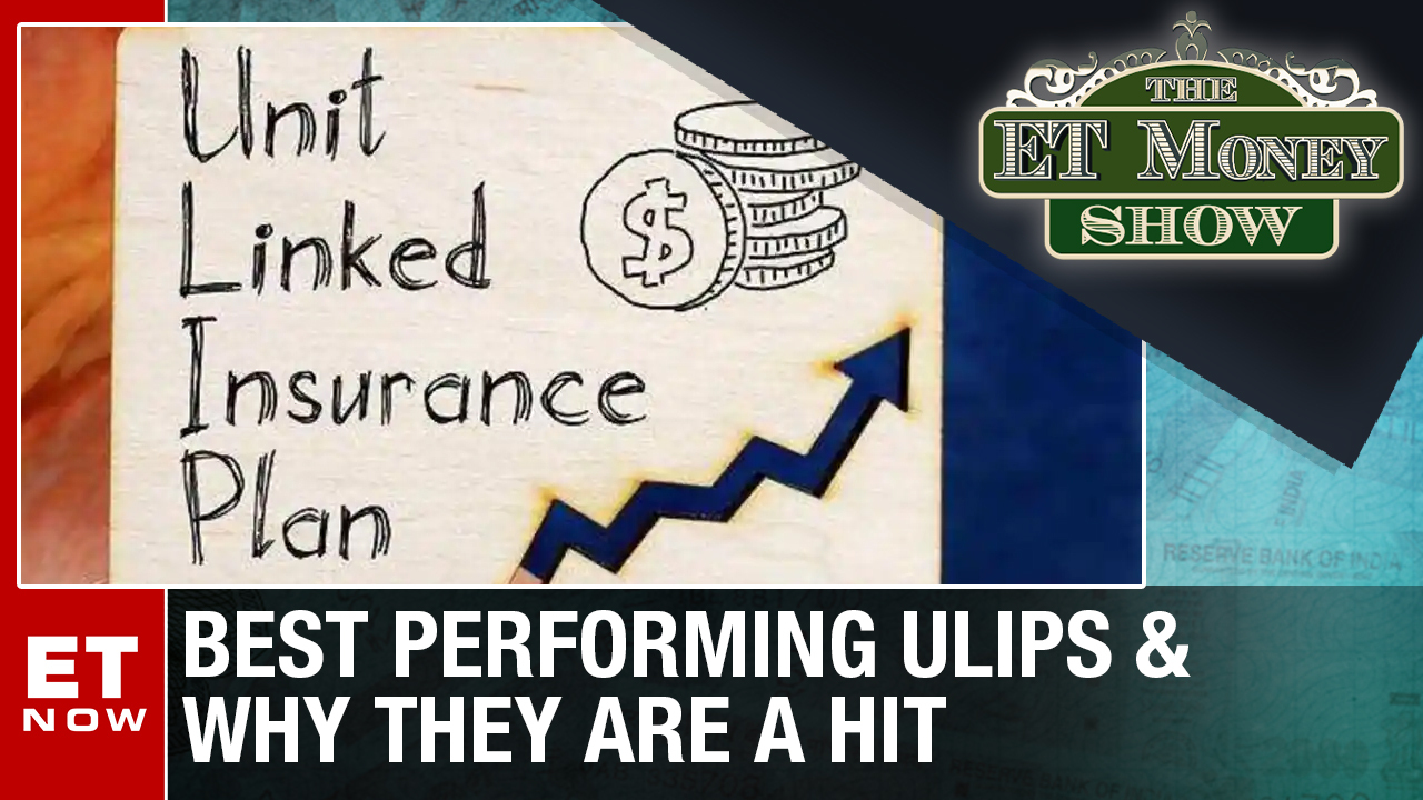 ET Money Show: Best Performing ULIPs & Why They Are A Hit | Unit Linked ...