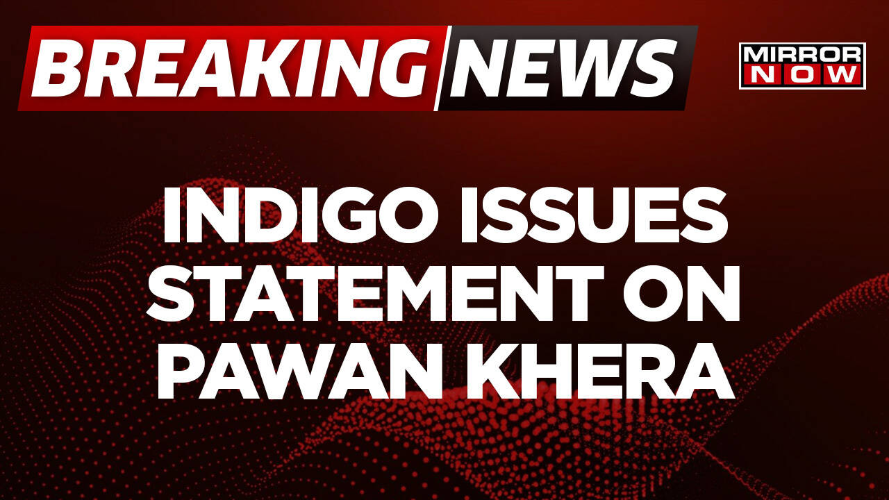 Breaking News | Indigo Issues Statement On Pawan Khera Being Deboarded ...