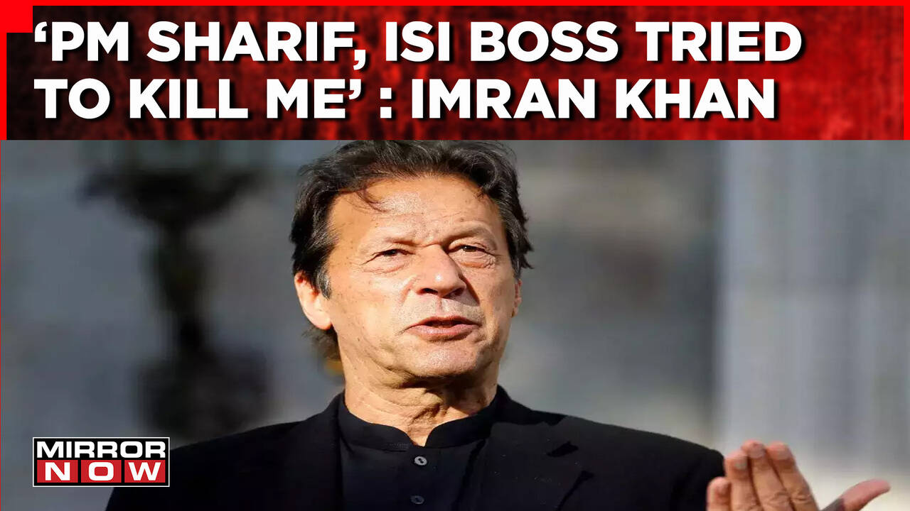 'PM Sharif, ISI Boss Tried To Kill Me' Says Ex. Pakistan PM Imran Khan ...