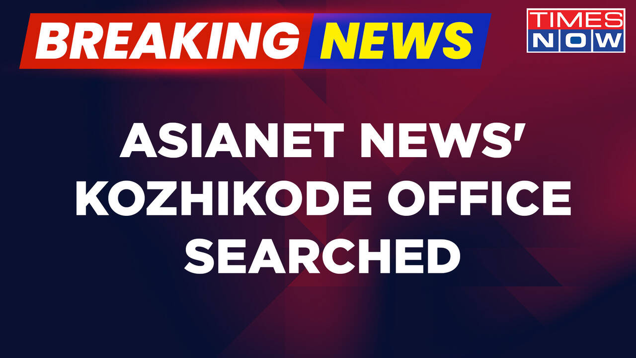 Breaking News | Kerala Police Conduct Searches At Asianet News' Kozhikode Office | Times Now ...
