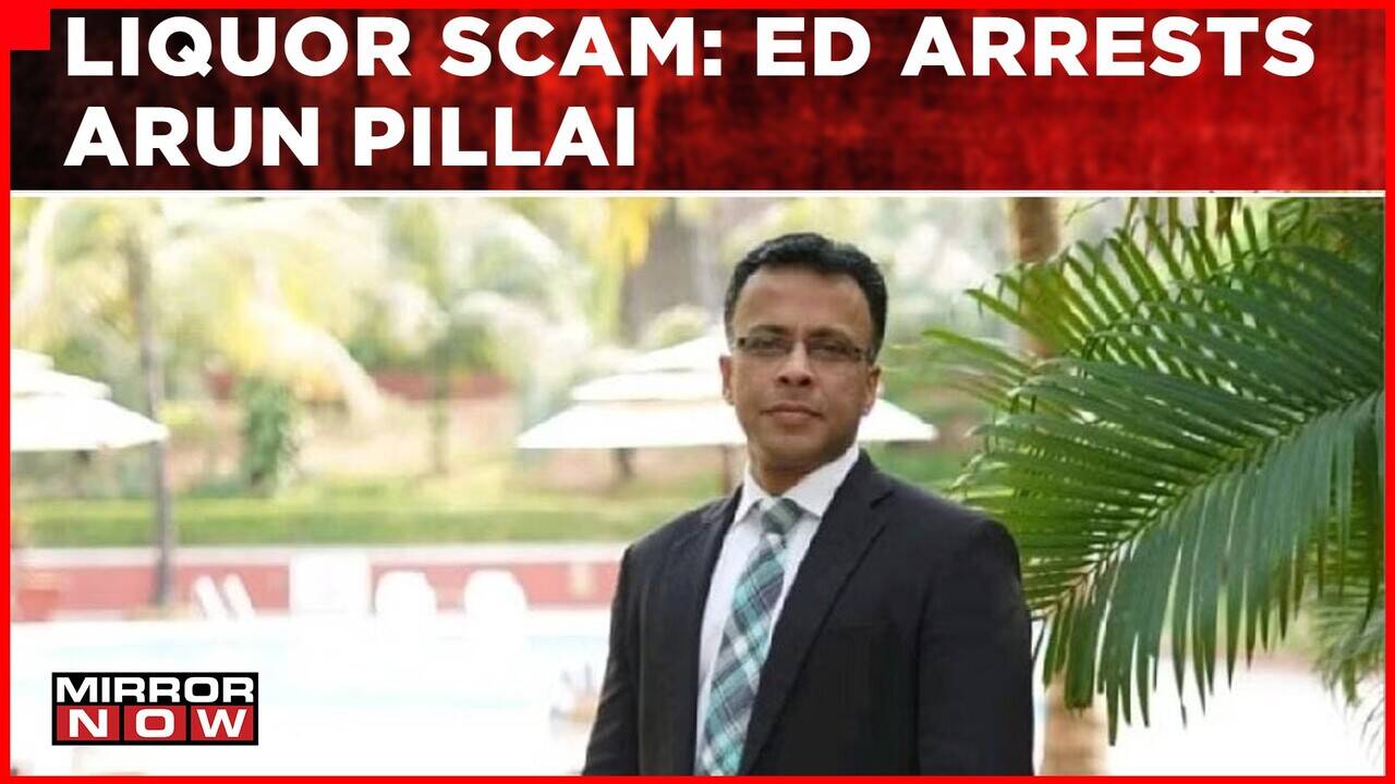 Excise Policy Scam Explodes | ED Arrests Hyderabad-Based Businessman Arun Pillai | English News ...