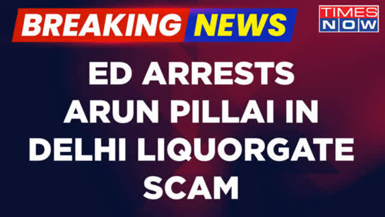 Breaking News | ED Arrests Arun Pillai In Delhi Liquor Scam | Sisodia ...