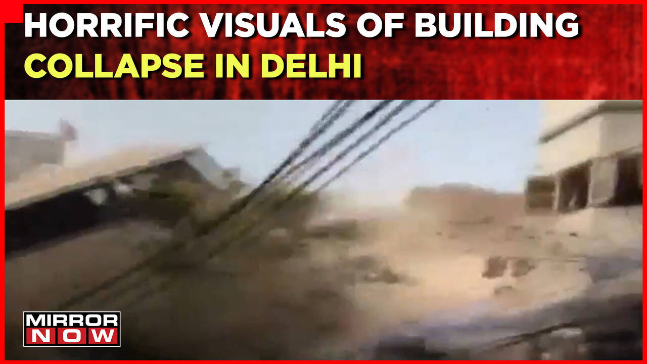 Horrific Visuals Of Building Collapse In Delhi | Fire Department Rush ...