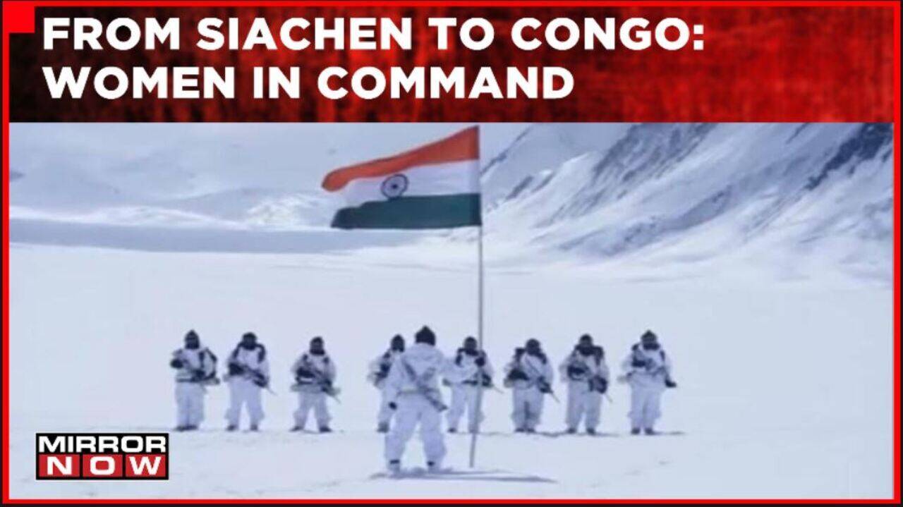 Indian Army | From Siachen To Congo: Women In Command Wearing The ...