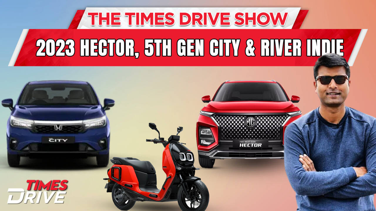 2023 MG Hector, Honda City Facelift & River Indie | The Times Drive ...