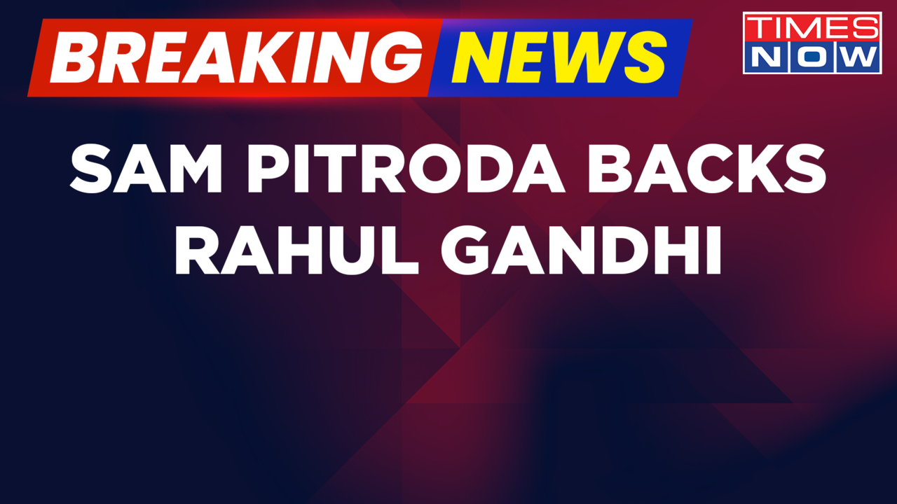 Breaking News | Amid Calls For Rahul Gandhi's Apology, Sam Pitroda ...