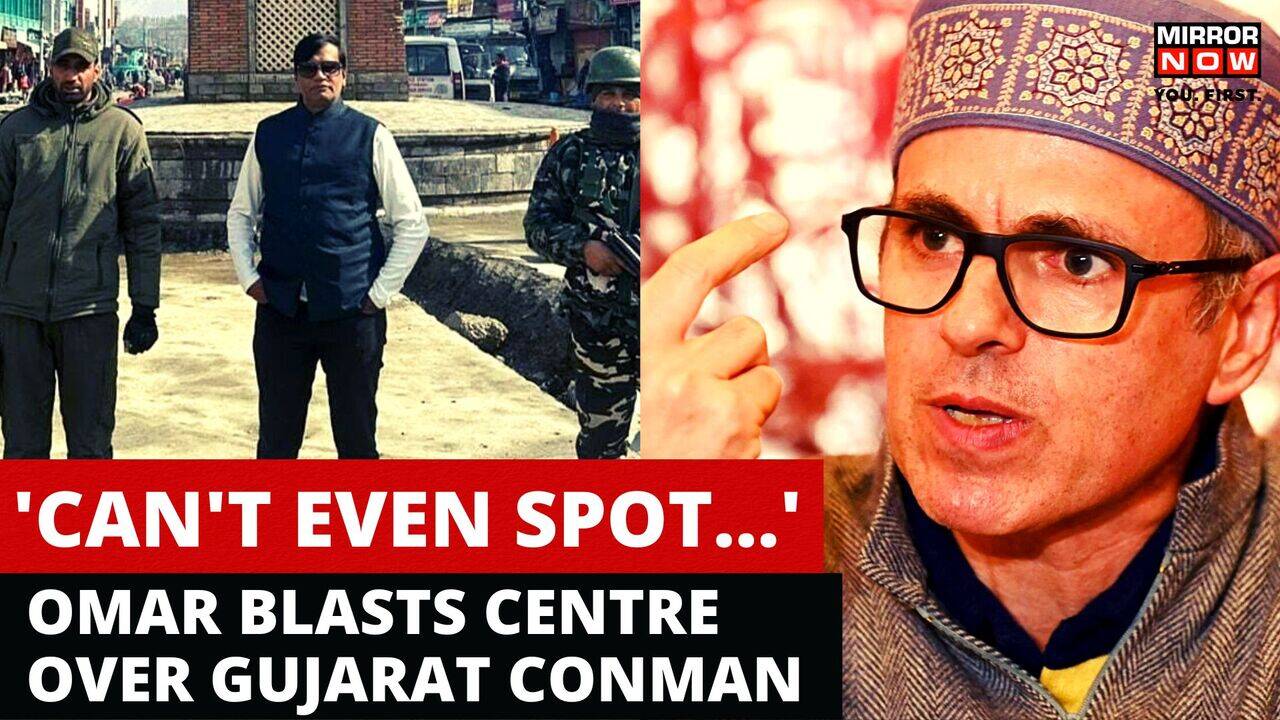 'Tricked By Imposter': Omar Abdullah Slams Centre Over Gujarat Conman ...