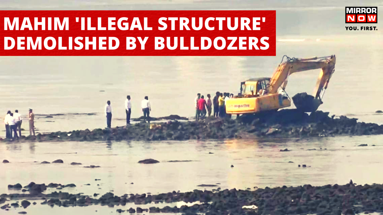 Bulldozers Raze Mahim 'Illegal Structure' After Raj Thackeray's ...