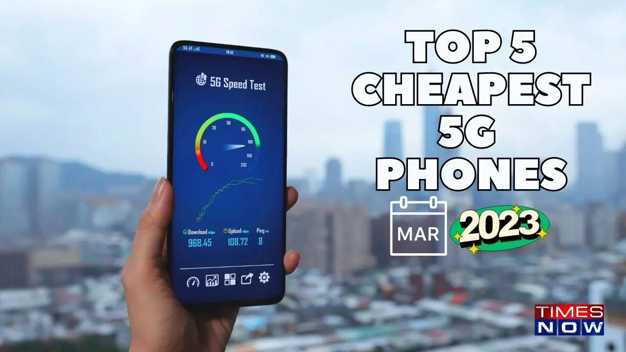 Top 5 Most affordable 5G Smartphones in March 2023 | Technology ...