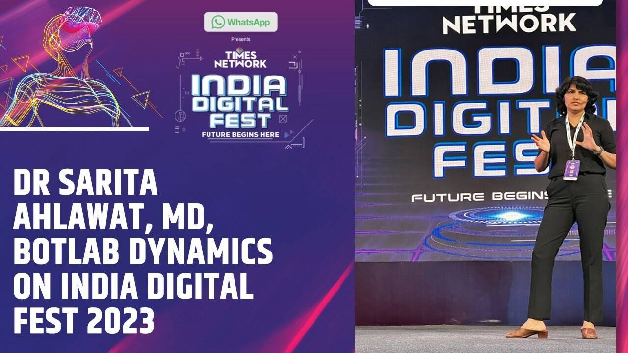 Dr Sarita Ahlawat, MD & Co-Founder, BotLab Dynamics Speaks On India Digital Fest 2023 | IDF 2023 ...