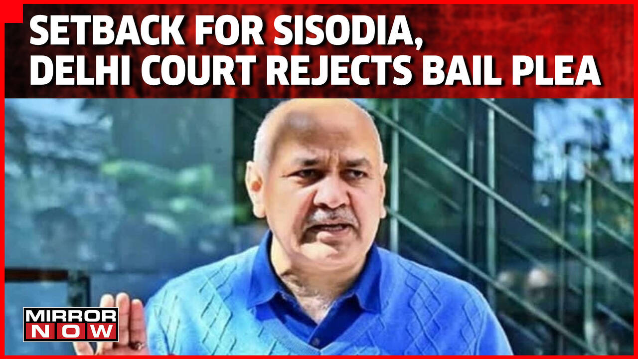 Delhi Court Tags Manish Sisodia As 'Architect Of Conspiracy', Denies ...
