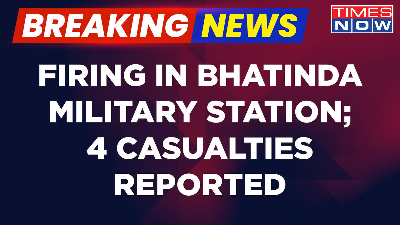Breaking News: Firing At Bhatinda Military Station; Four Fatal ...