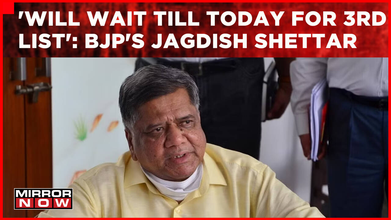 Battle For Karnataka: 'Will Wait Till Today For 3rd List,' Says Disgruntled BJP Leader Jagdish ...