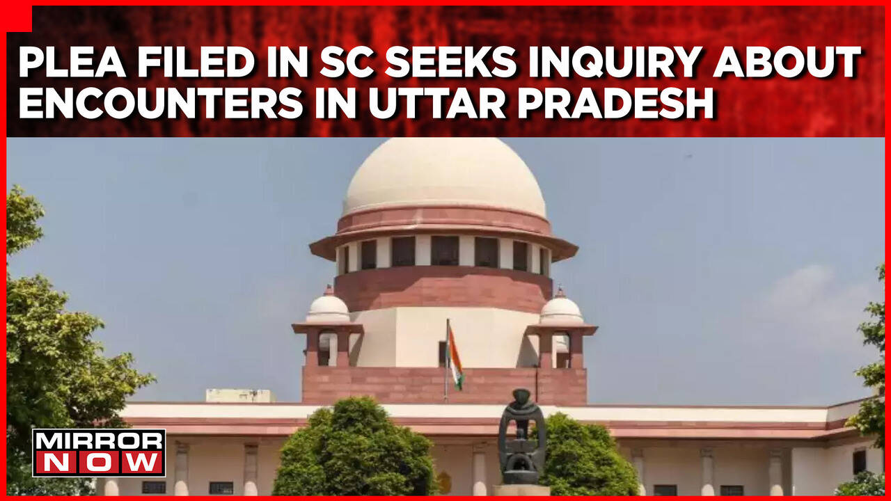 Plea Filed In Supreme Court To Investigate Encounters In Uttar Pradesh ...