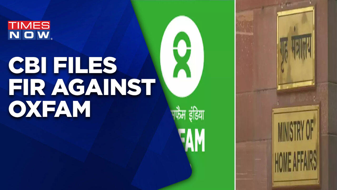 CBI Files FIR Against Oxfam, Conducted Searches In Foreign Fund Violation Case | Times Now